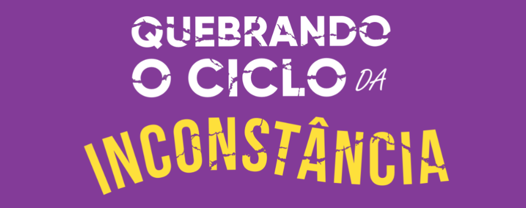 Desafio Quebrando o Ciclo da Inconstância - Cronograma - Eurekka